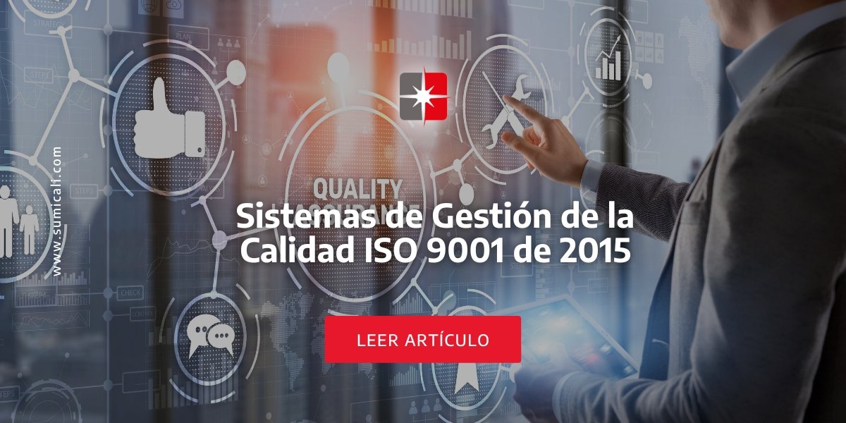 Sistemas de Gestión de la Calidad ISO 9001 de 2015 | SUMICALI